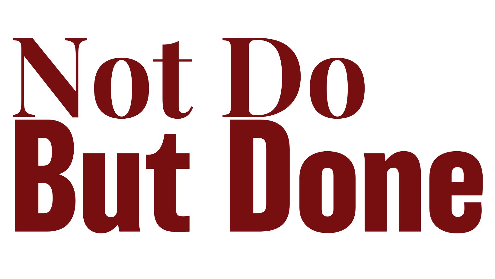 Not Do But Done – Doxa Deo Courses